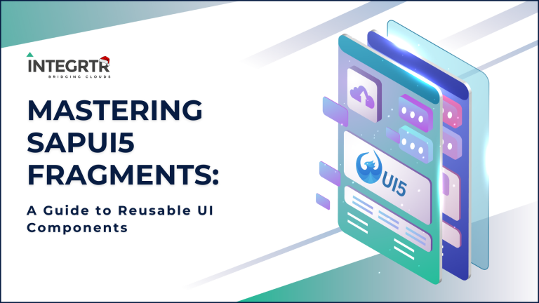 Mastering SAPUI5 Fragments: A Guide to Reusable UI Components Mastering SAPUI5 Fragments: A Guide to Reusable UI Components